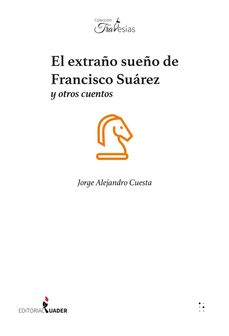 El extraño sueño de Francisco Suárez | Editorial UADER